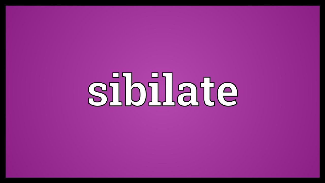 Sibilate Meaning - YouTube