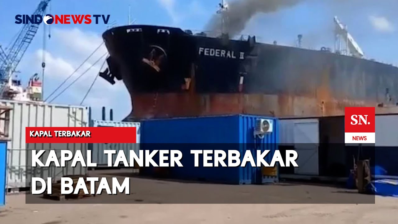 Kapal Tanker MT Federal II Terbakar, 4 Tewas | Sindo Siang | 25/06 ...