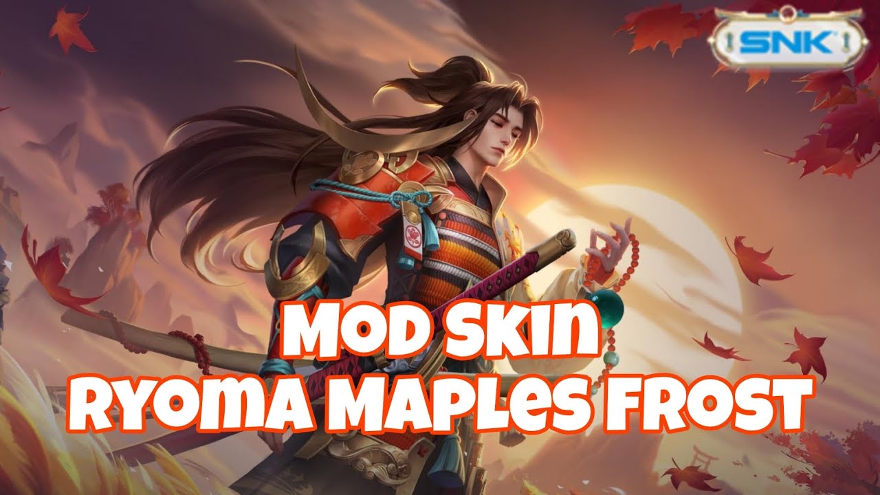 Hướng Dẫn MOD Skin Ryoma Maples Frost Full Hiệu Ứng Mới Nhất Mùa 5 S25 ...