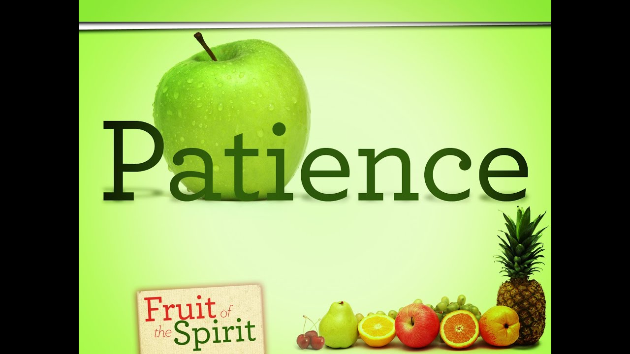 The Fruit Of The HOLY Spirit Patience YouTube The Fruit Of The HOLY Spirit Patience YouTube