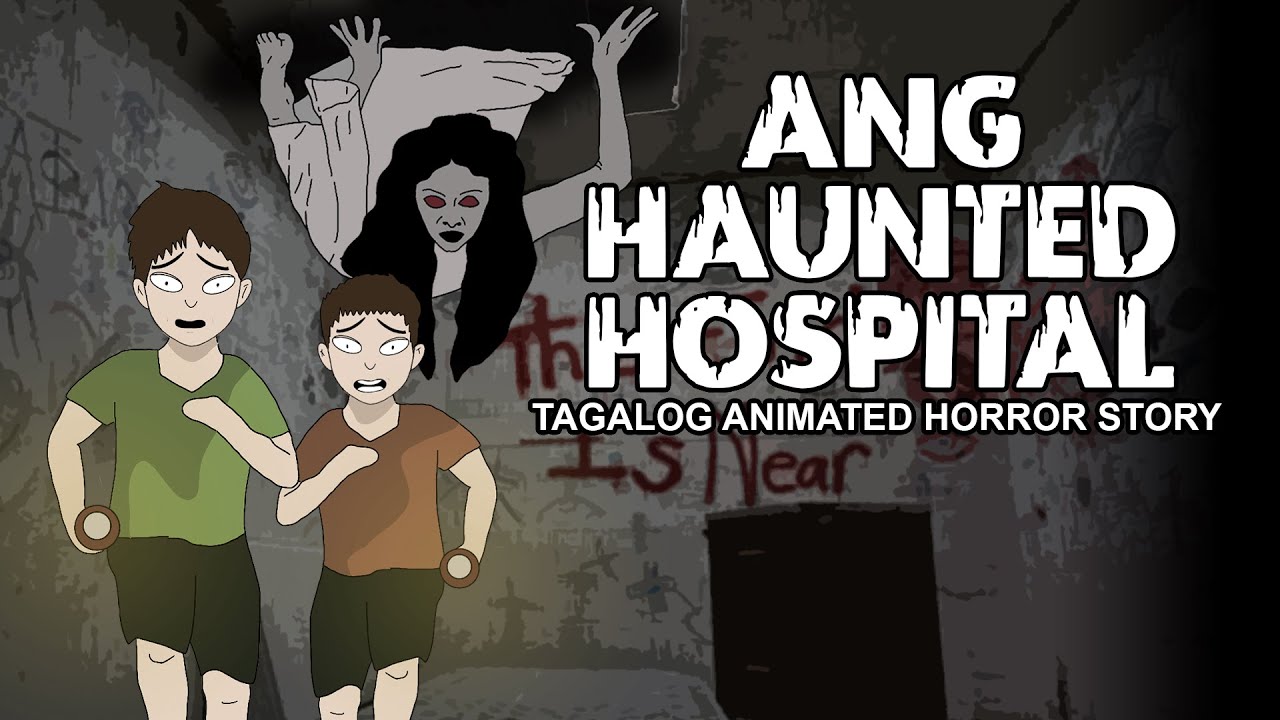 Ang Haunted Hospital Tagalog Animated Horror Story Pinoy Horror Story Youtube
