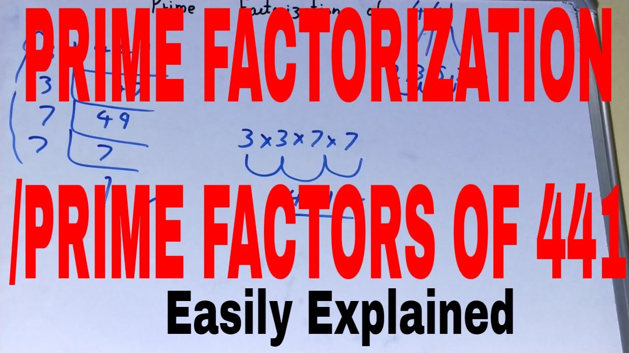 Prime Factorization Of 441 Prime Factors Of 441 Write Prime
