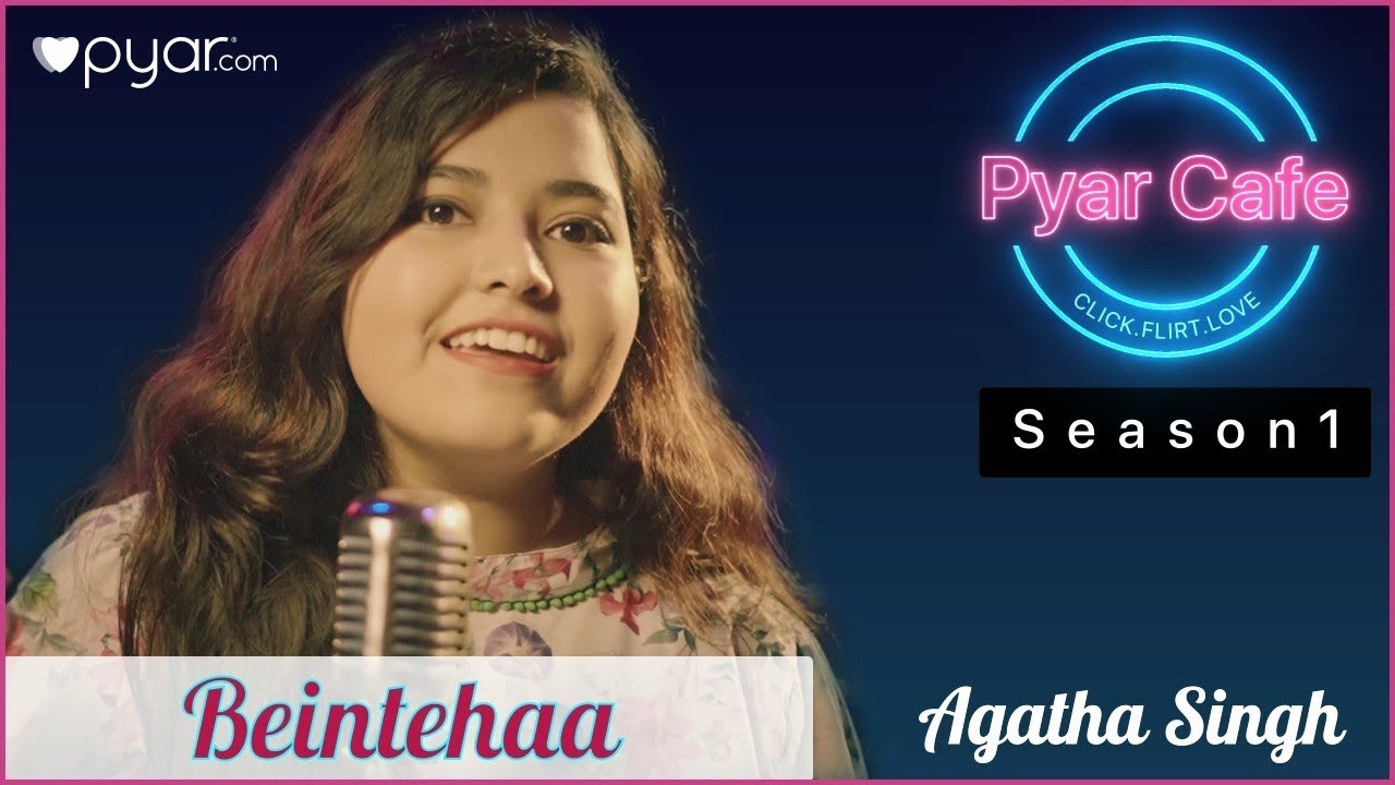 Beintehaa by Agatha Singh | Pyar Cafe | Romantic & Love Songs ...