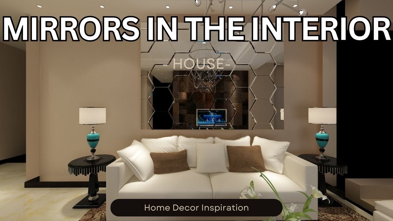 Mirrors in Interior Design: Reflecting Beauty & Expanding Spaces | Tips ...