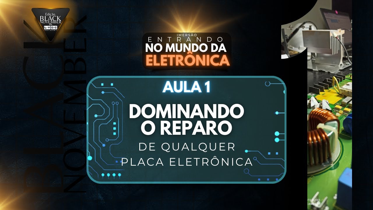 AULA 01: Dominando o Reparo de QUALQUER placa eletrônica - mesmo sendo ...