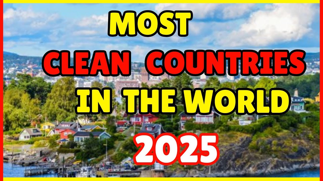 Top 10 Cleanest Countries In The World - YouTube