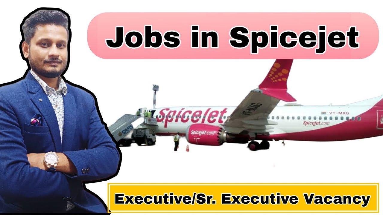Spicejet job vacancy 2024 | Spicejet hiring for Executive | Direct ...