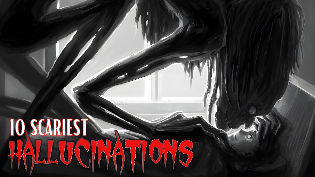 10 True Scary Stories: Unbelievable Hallucinations That Will Haunt You ...