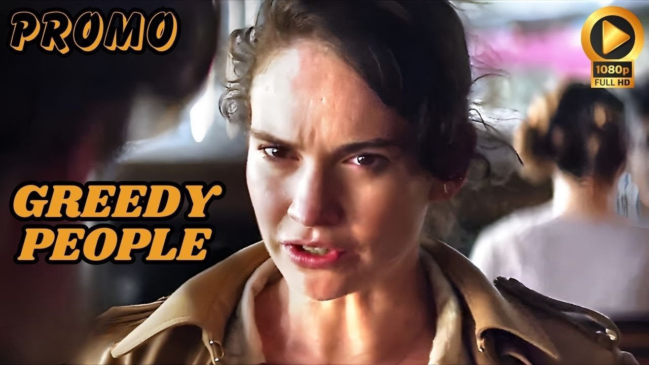GREEDY PEOPLE Trailer Exact Release Date (2024) Lily James, Joseph ...