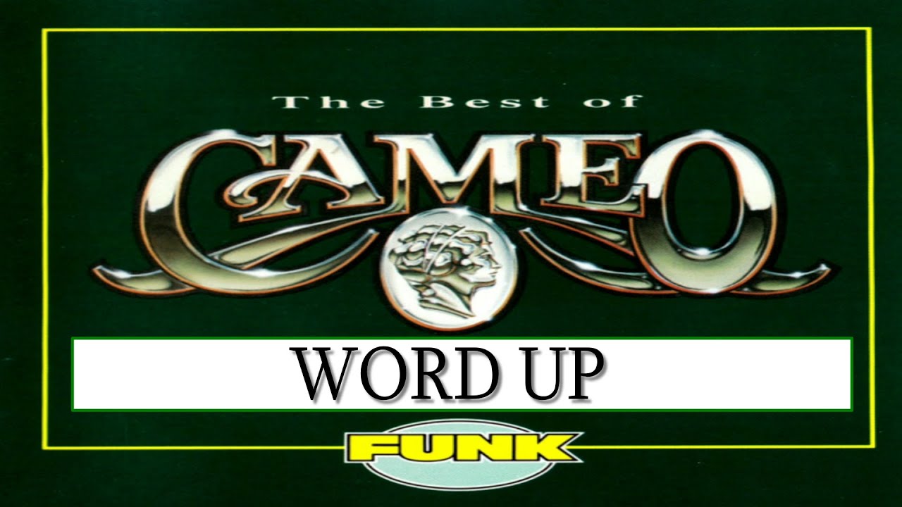 Cameo || Word Up - YouTube