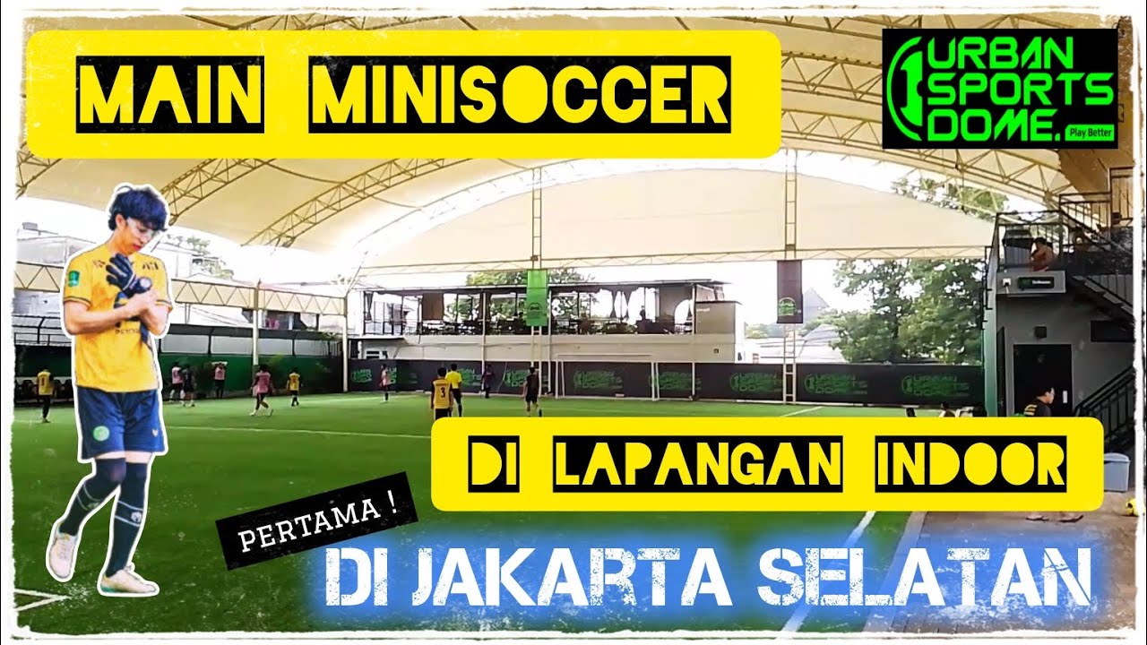 LAPANGAN MINI SOCCER INDOOR PERTAMA DI JAKARTA SELATAN || LAPANGAN ...