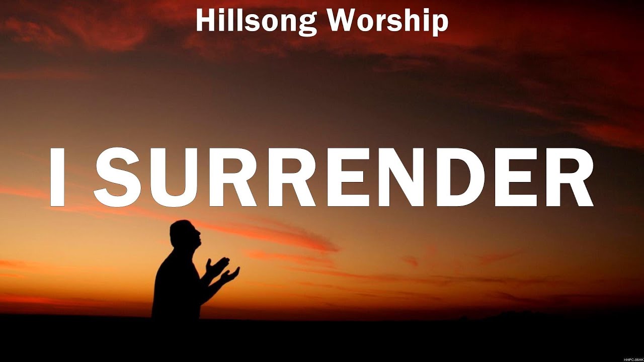 I Surrender - Hillsong Worship (Lyrics) | WORSHIP MUSIC - YouTube