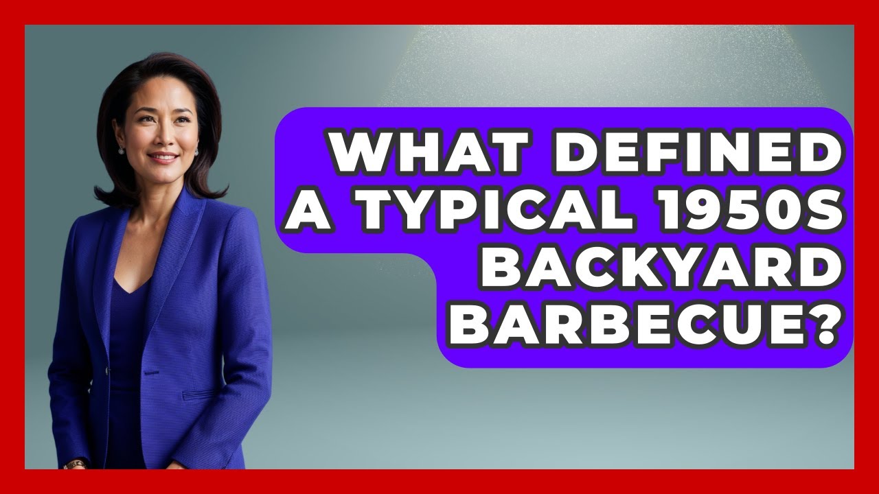 What Defined A Typical 1950s Backyard Barbecue? - Im a 50s Baby - YouTube