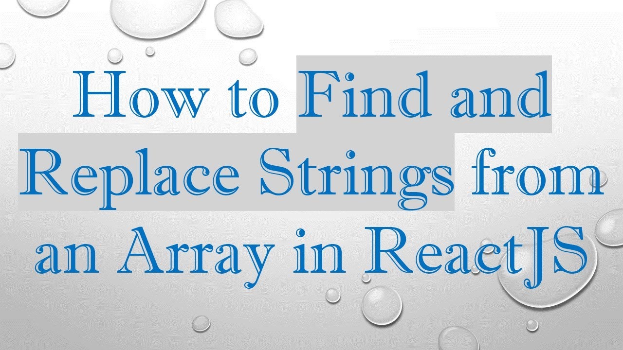 How to Find and Replace Strings from an Array in ReactJS - YouTube