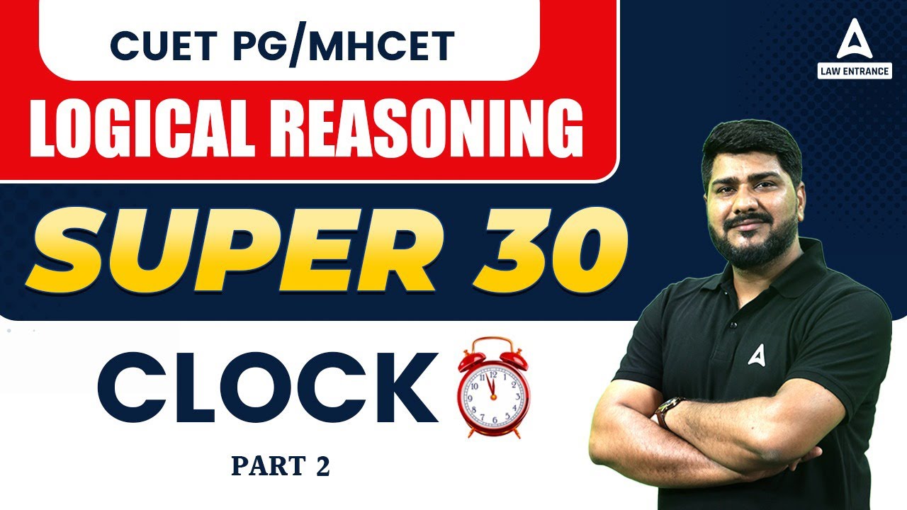 30 Clock Questions Practice | Logical Reasoning | CUET PG LLB 2024 and MH CET 2024 ( Class 2 ...