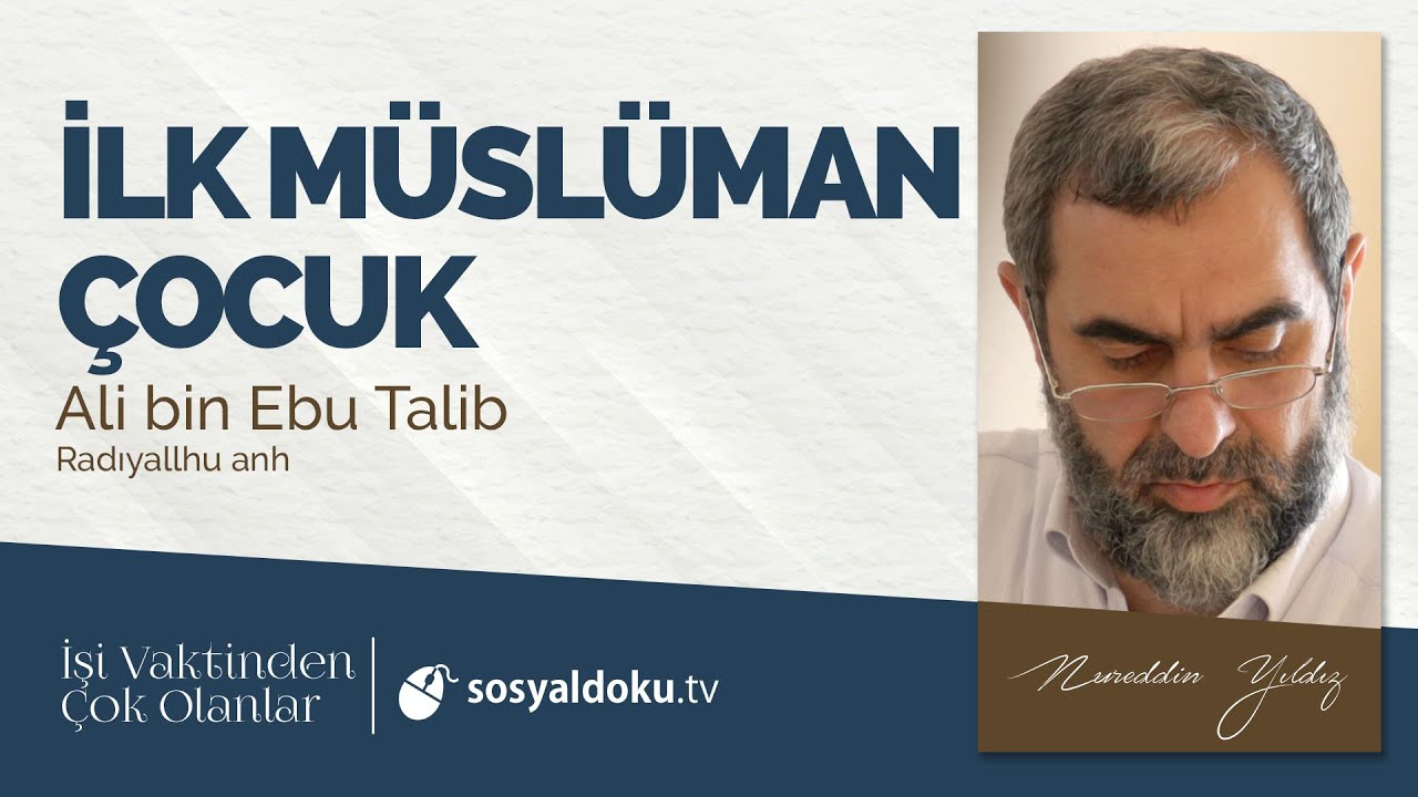 39) İlk Müslüman Çocuk - Ali bin Ebu Talib (r.a) - İşi Vaktinden Çok ...