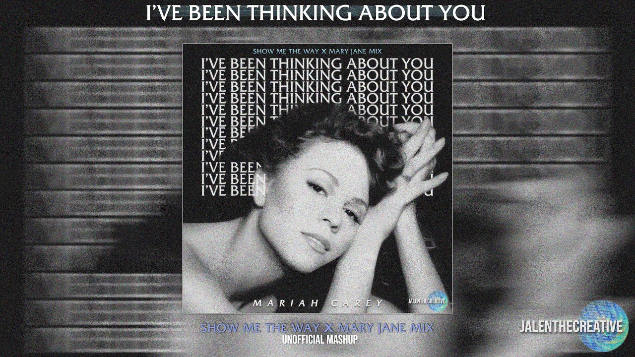 Mariah Carey - I've Been Thinking About You (Mary Jane Mix) | Unofficial Mashup | Music Box 30 ...