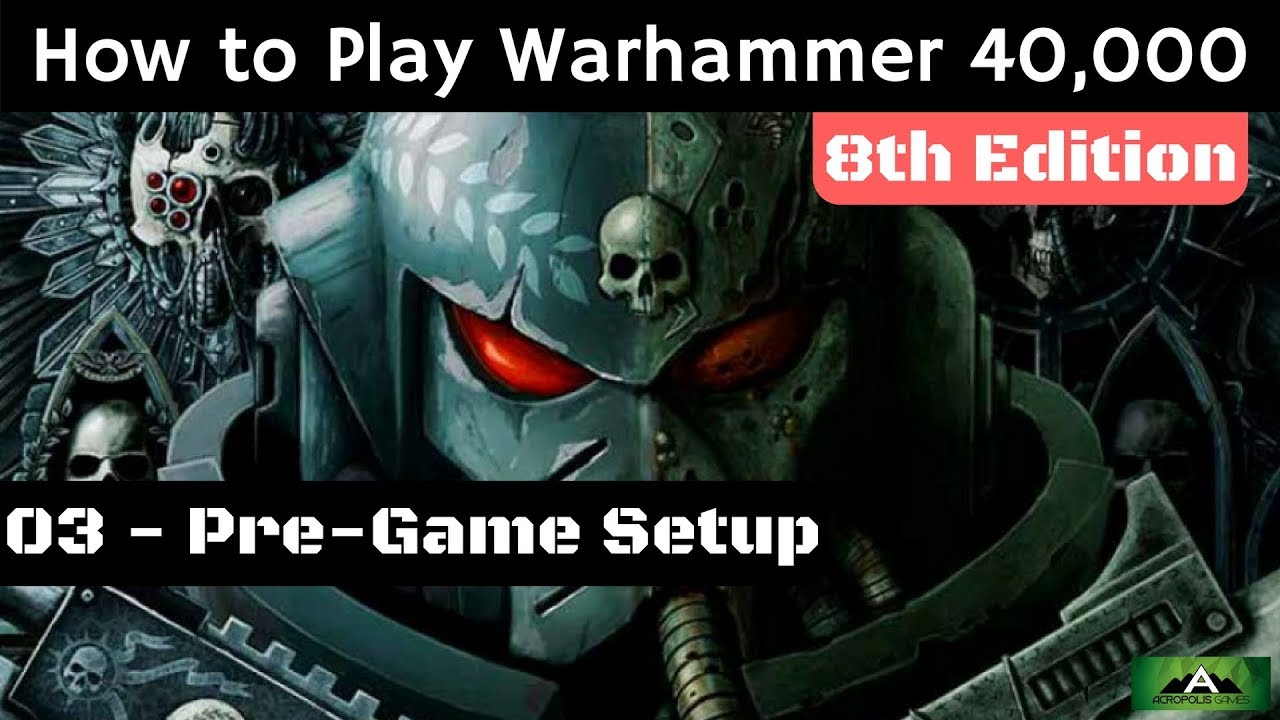 How to Play Warhammer 40,000 8th Edition - Pre-Game Setup - 03 - YouTube