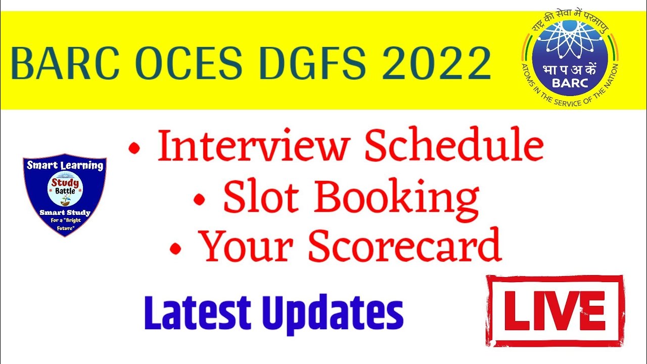 BARC OCES DGFS 2022. 💥Marks Information, Interview schedule, Slot ...