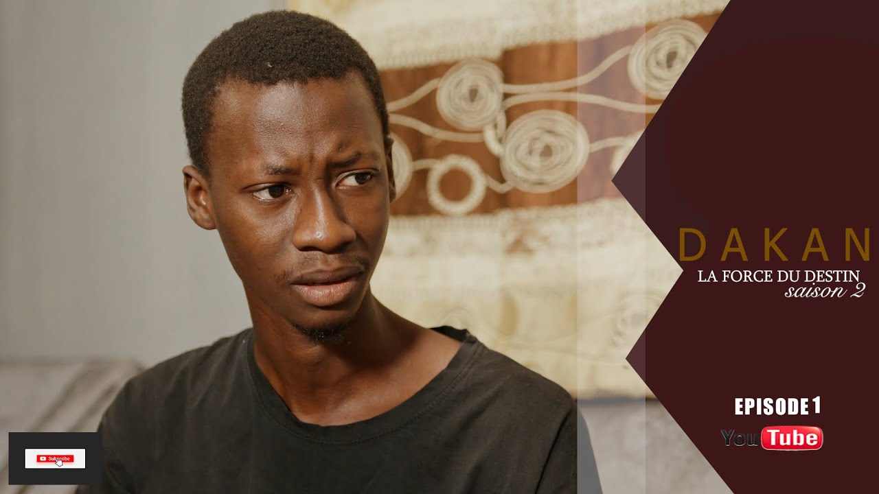 Série -DAKAN - la force du destin - Épisode 1 - Saison 2 - YouTube