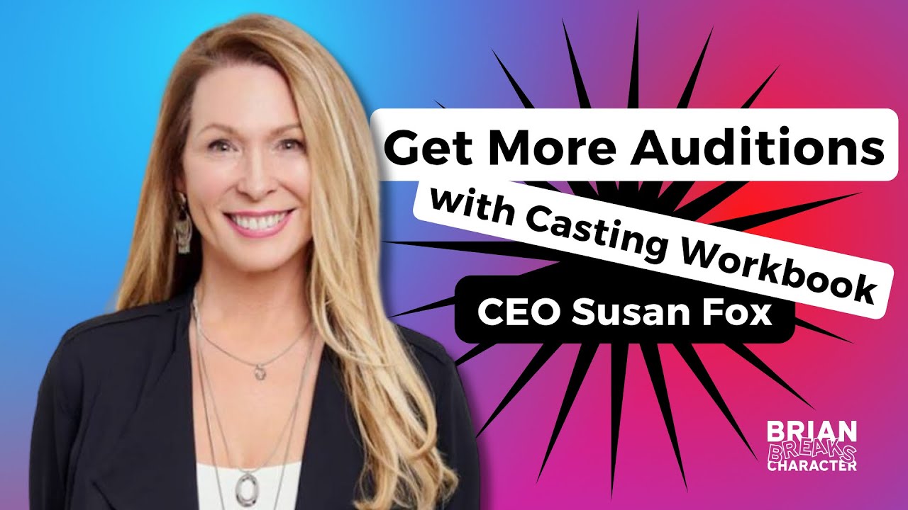 Ep. 134 Get More Auditions with Casting Workbook CEO Susan Fox - YouTube