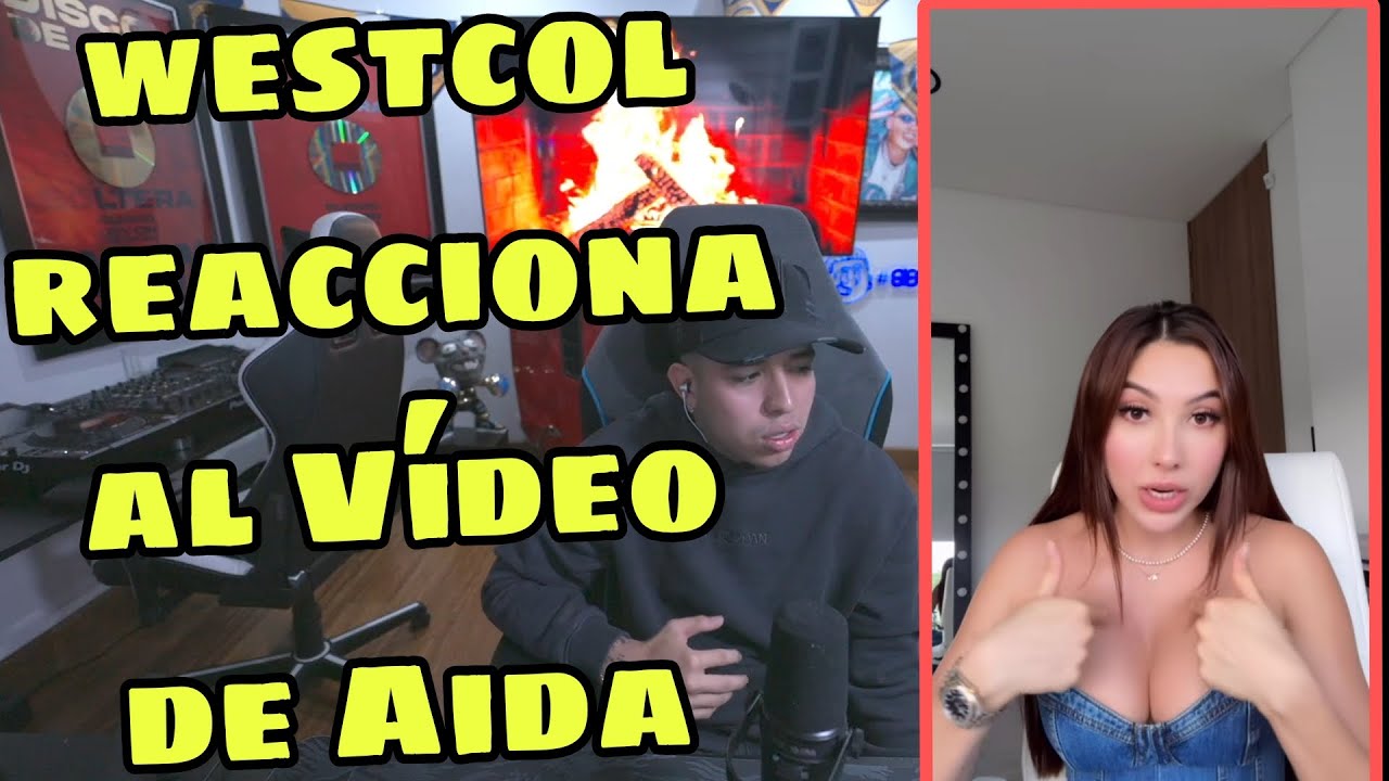 Westcol reacciona al video de Aida - YouTube