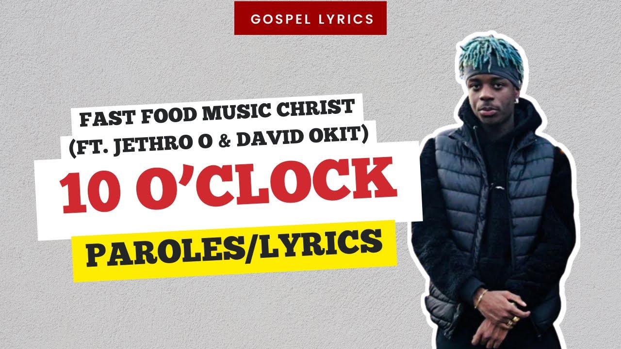 Fast Food Music Christ (ft. Jethro O & David Okit) - 10 O’clock ...
