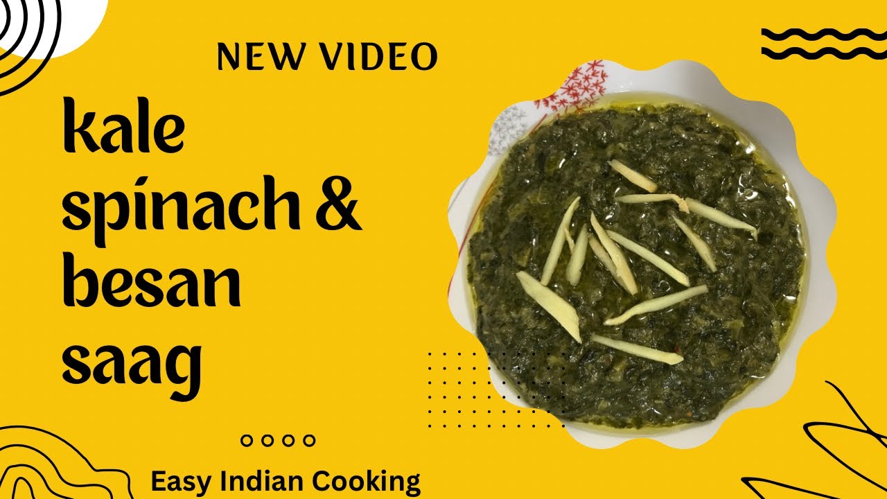 Kale Spinach & Besan Saag | Green Leaves Saag Recipe | Easy Indian ...