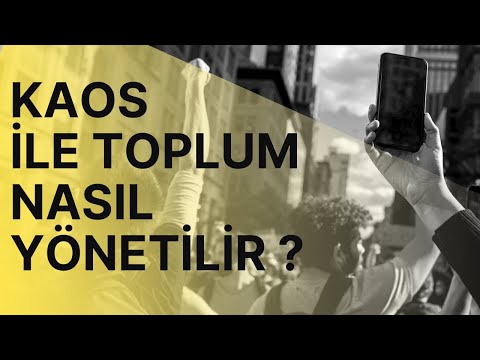 Kaos Nasıl Bir Yönetim Şeklidir ? - Toplum Mühendisliği - Psikoloji Videoları
