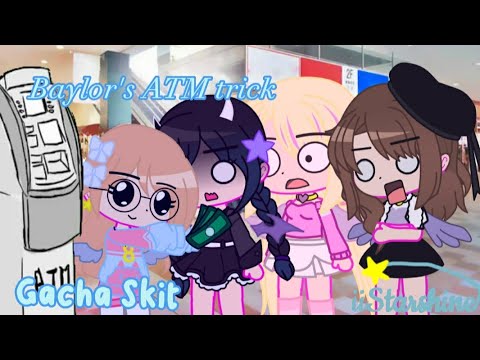 Baylor's ATM trick // Young Baylor, Taylor, Chloe and Cherri // Gacha ...