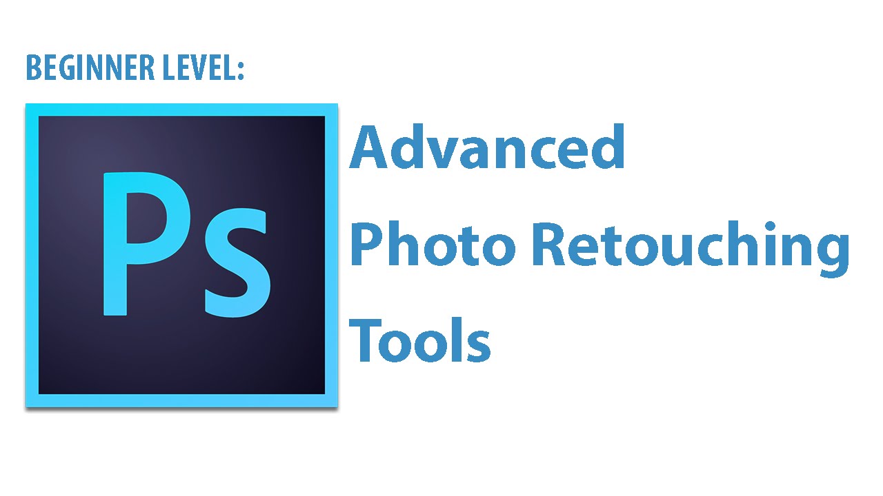 Photoshop Tutorial: Photo Retouching Tools, Advanced - YouTube