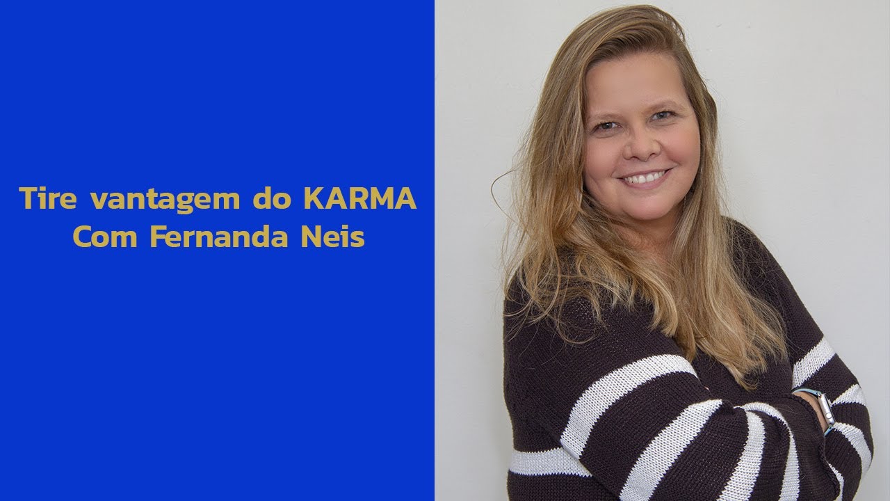 Tire vantagem do KARMA com Fernanda Neis - YouTube