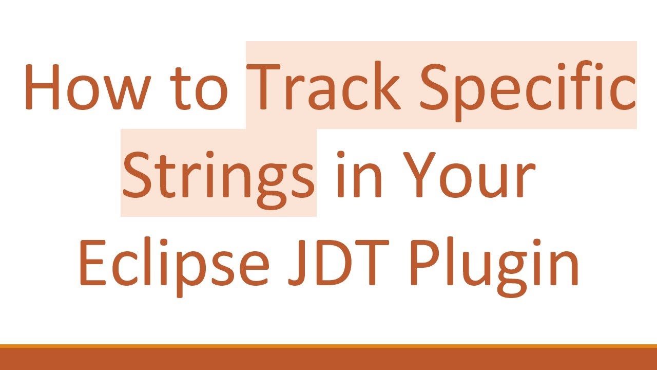 How to Track Specific Strings in Your Eclipse JDT Plugin - YouTube