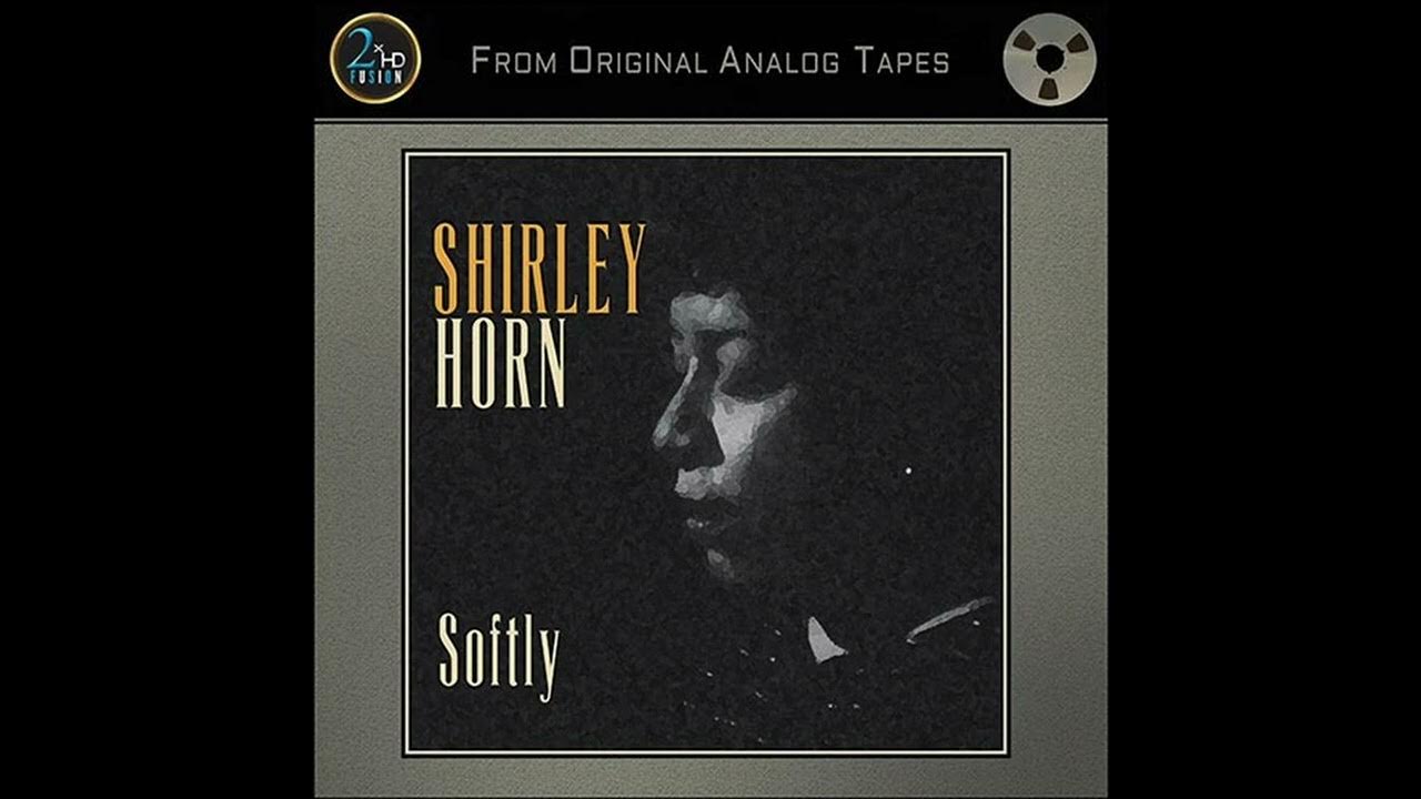 Shirley Horn - "Softly" - Dindi - YouTube