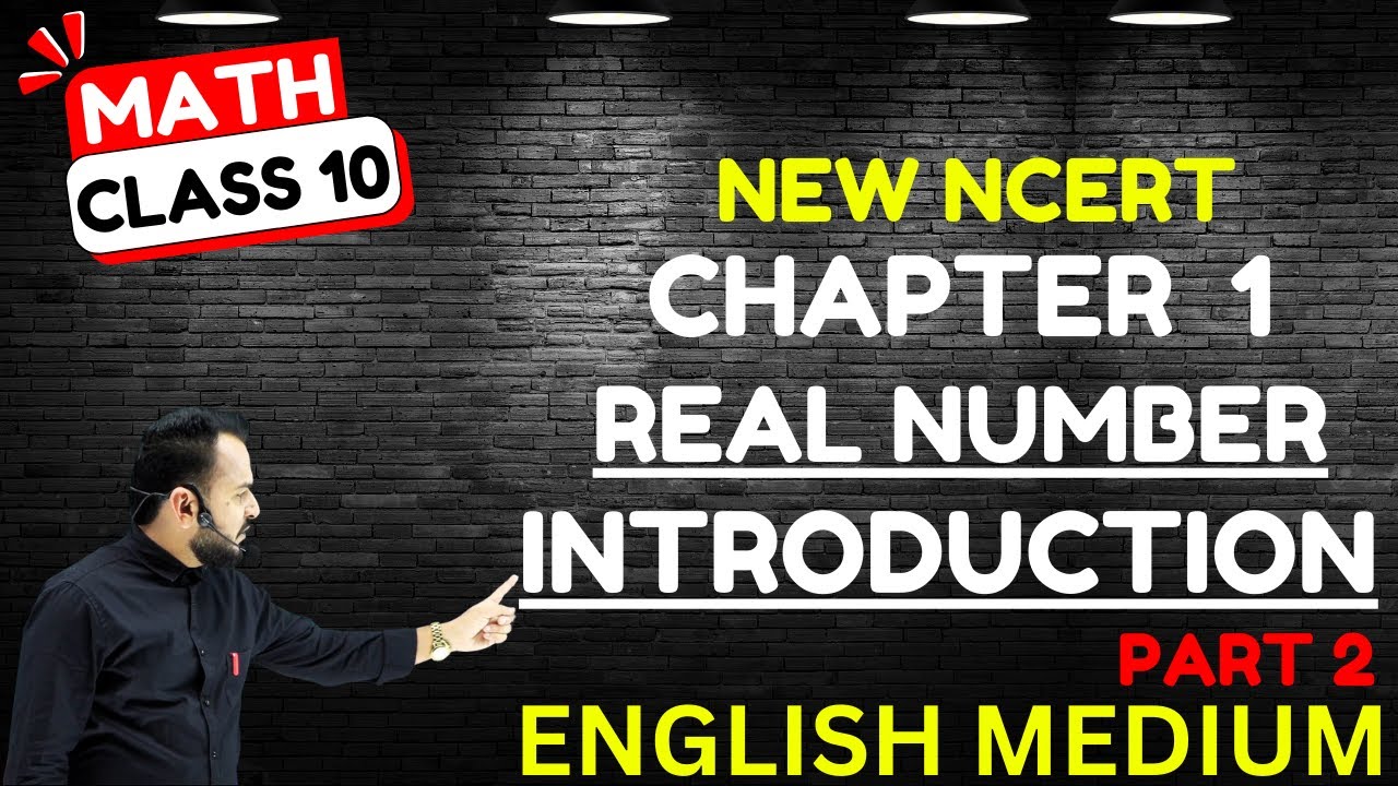 CLASS 10th MATHS || NEW NCERT || Chapter -1 REAL NUMBERS ...