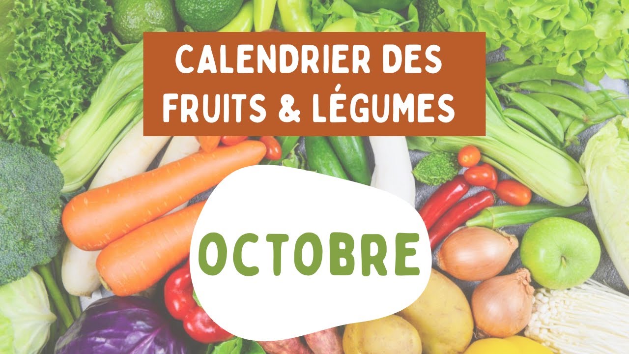 CALENDRIER DES FRUITS ET LÉGUMES DU MOIS D'OCTOBRE 🥔🍎🥦 - YouTube