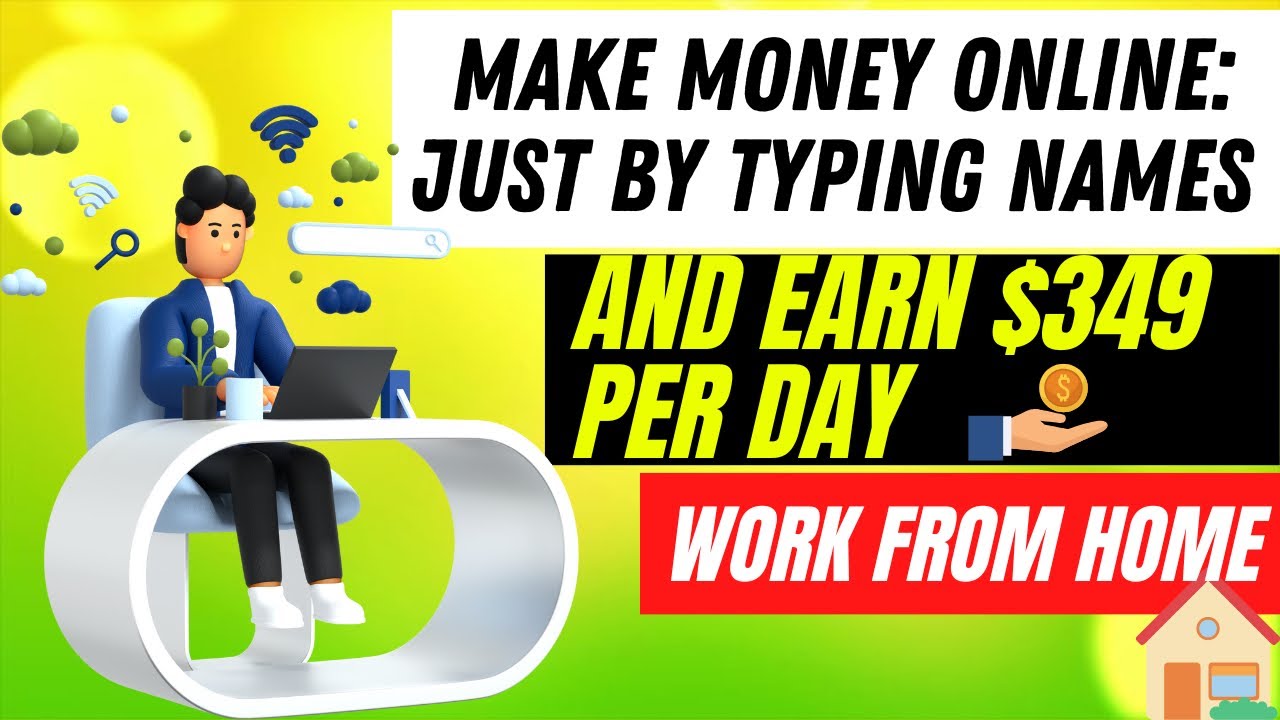 Make Money Online By Typing Names And Earn Up To $349 Per Day 🤑| Make ...
