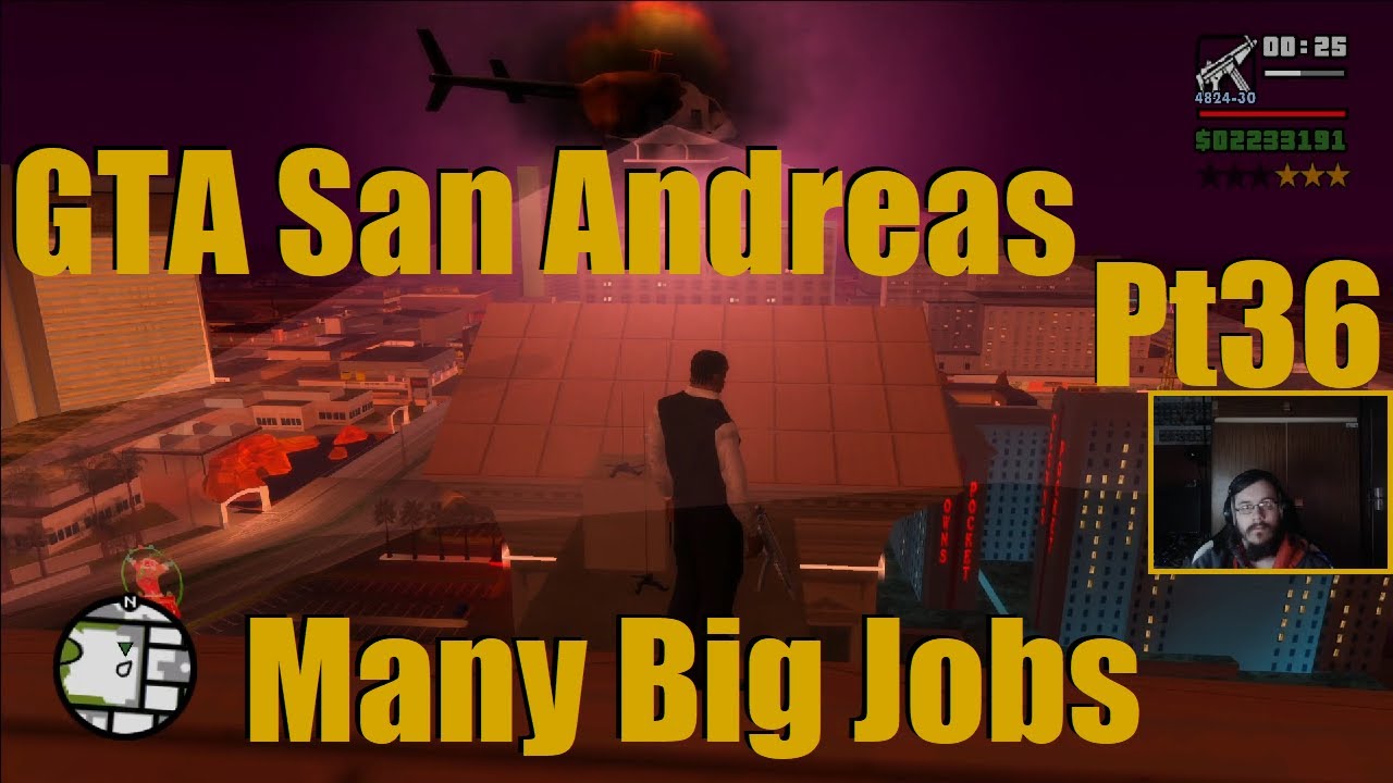 GTA San Andreas: Lots Of Big Jobs, An Insane Amount of Stuff [Part 36 ...