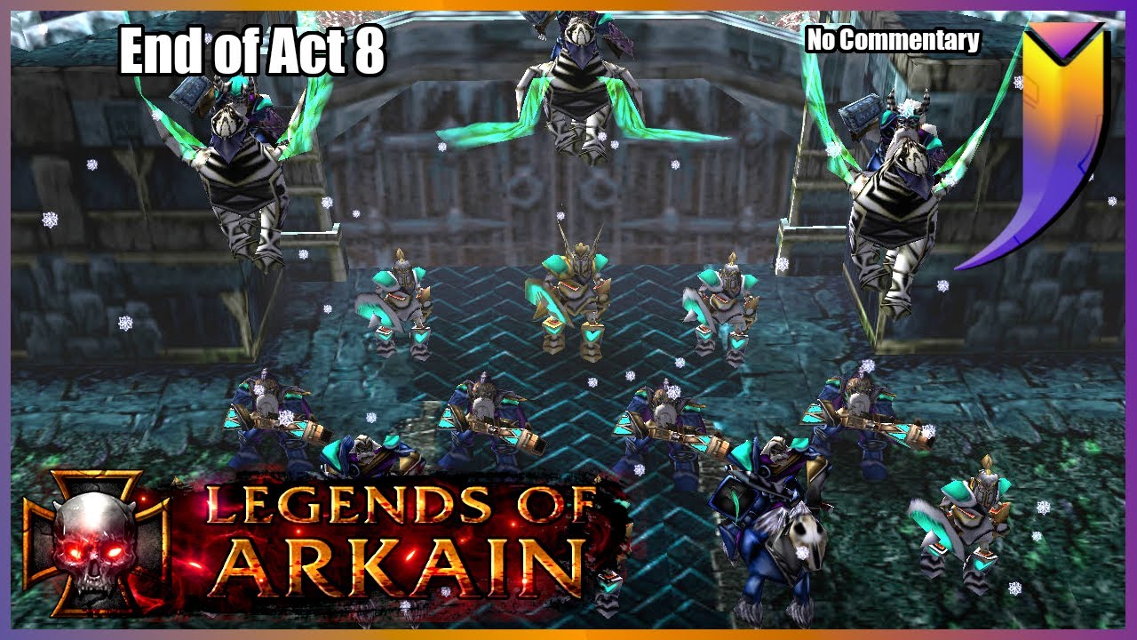 The Legends of Arkain: The True Story - End of Act 8 - Utter ...
