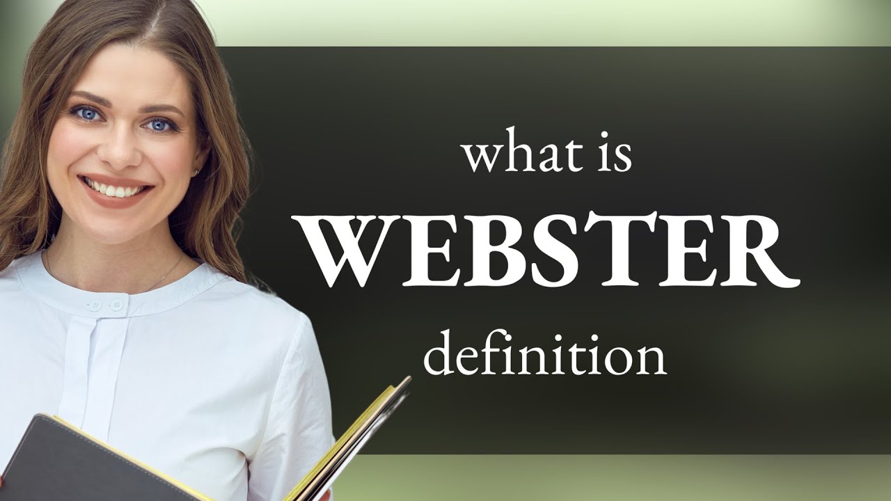 Webster | what is WEBSTER definition - YouTube
