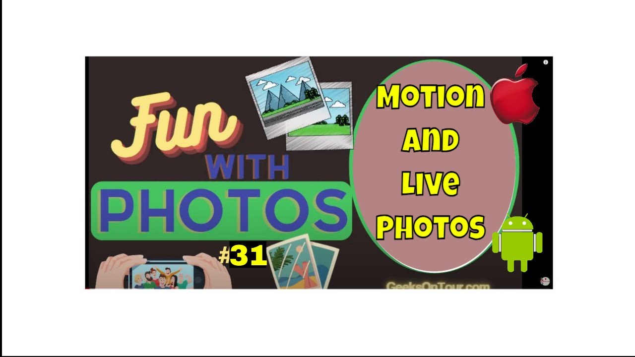 Live and Motion Photos - Fun With Photos Podcast episode 31 - YouTube