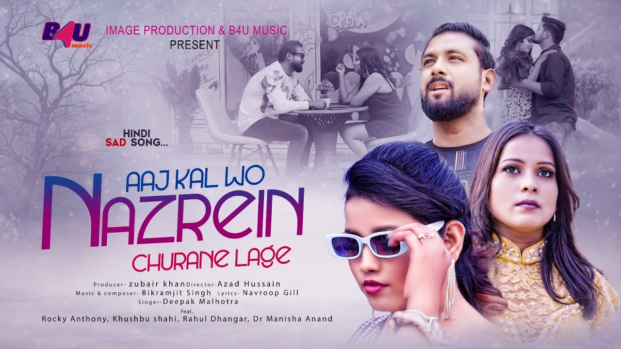 Aaj kal Wo Nazrein Churane Lage hai | Deepak Malhotra, Navroop Gill ...