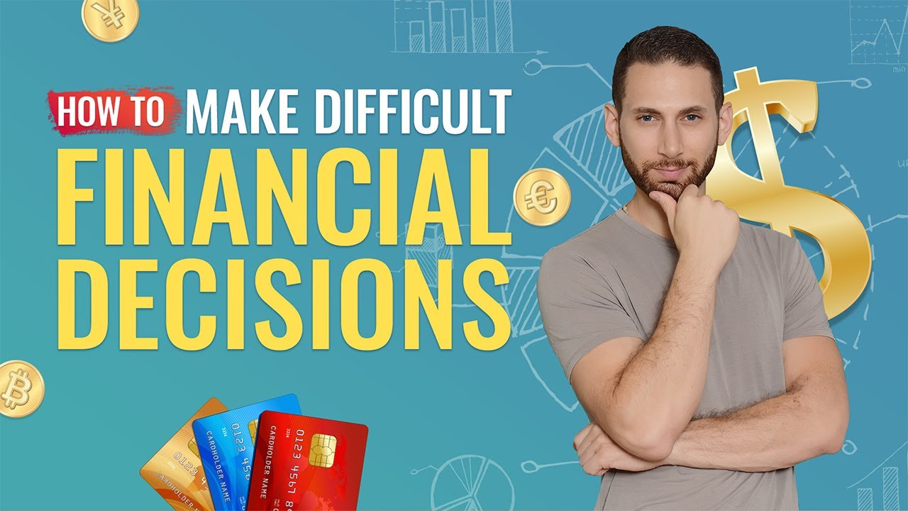 How to Make Difficult Financial Decisions - YouTube