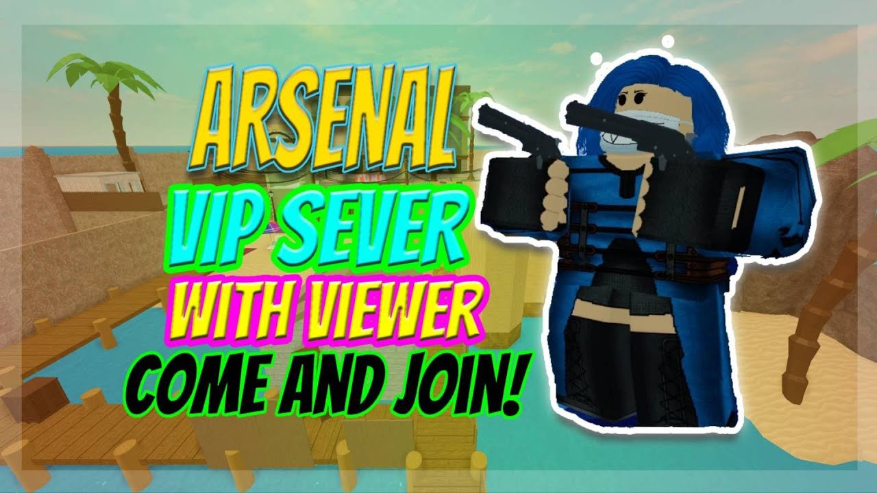 🔴ARSENAL VIP SERVER COME AND JOIN!🔴ROAD TO 500 SUB .... (Roblox Arsenal ...