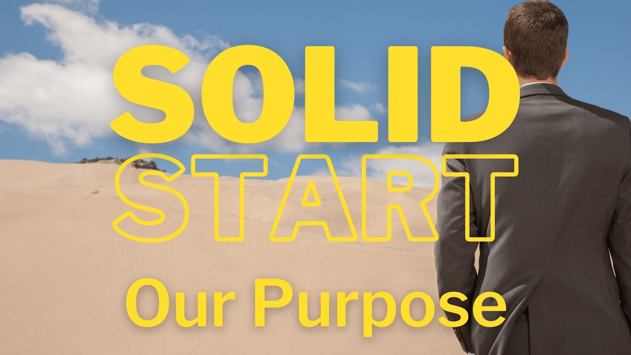 Solid Start: Our Purpose - YouTube