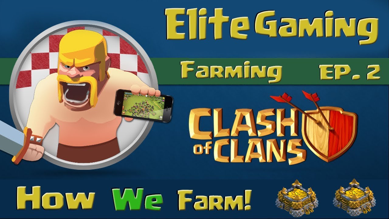 Clash of Clans - Farming EP 2: How I farm - YouTube