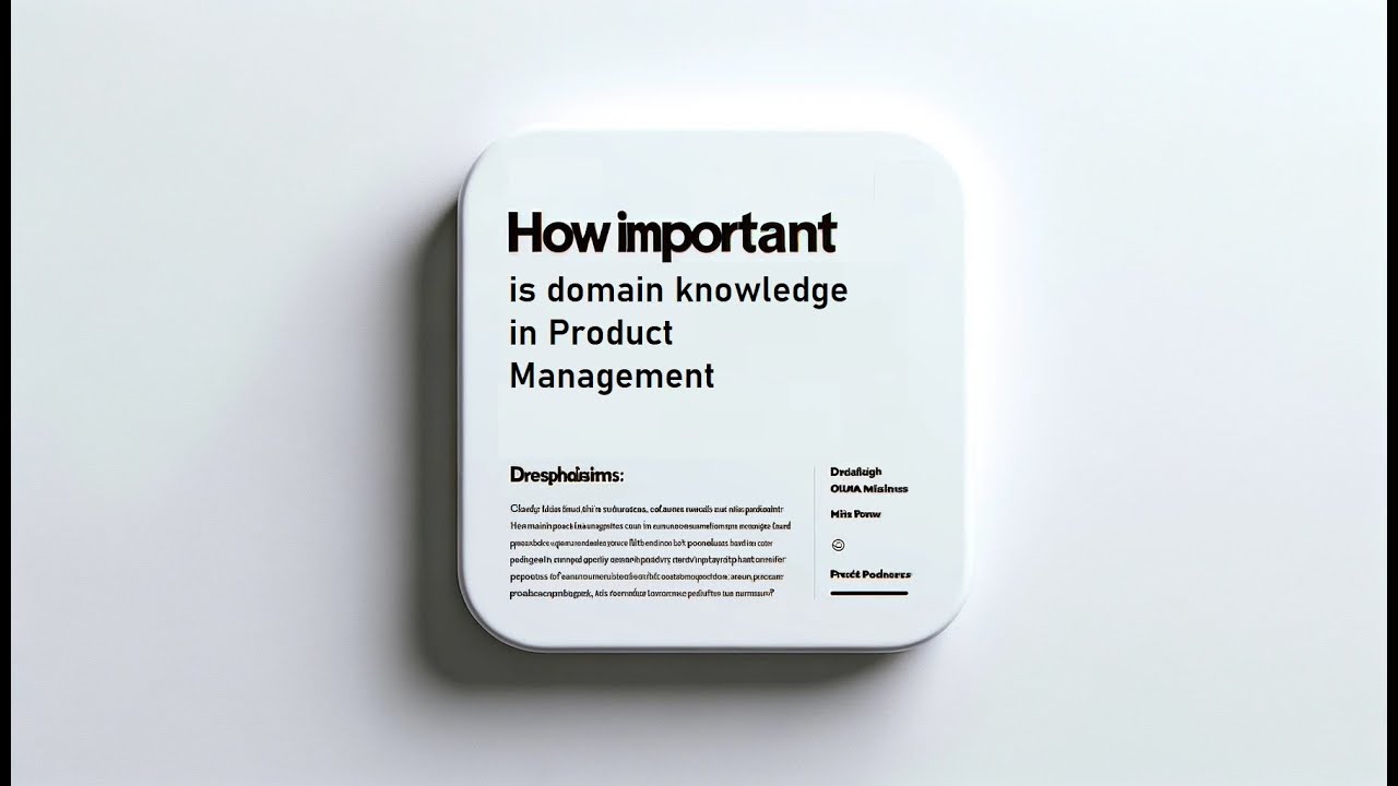 Mastering Product Management The Power of Domain Knowledge - YouTube