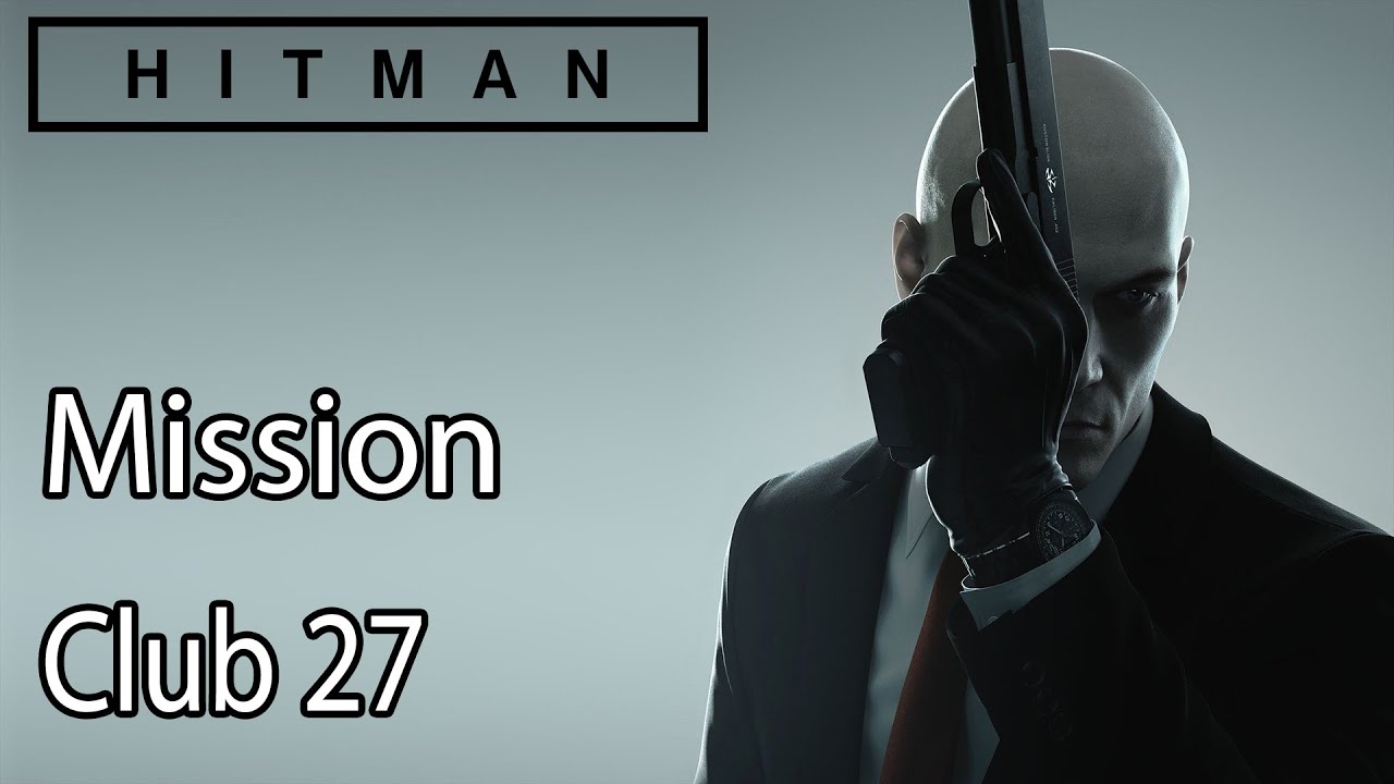 Hitman Mission Club 27 - YouTube
