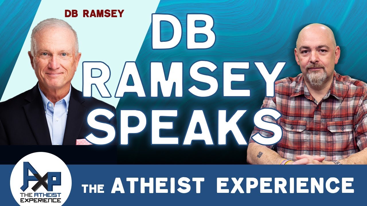 How D.B.Ramsey Got From There To Here | The Atheist Experience 24.47 ...