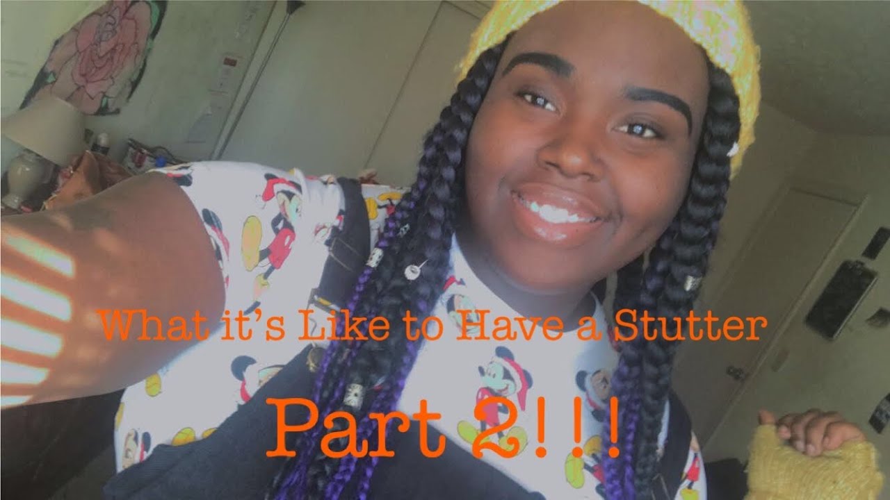 What it’s Like to Have a Stutter Part 2 - YouTube